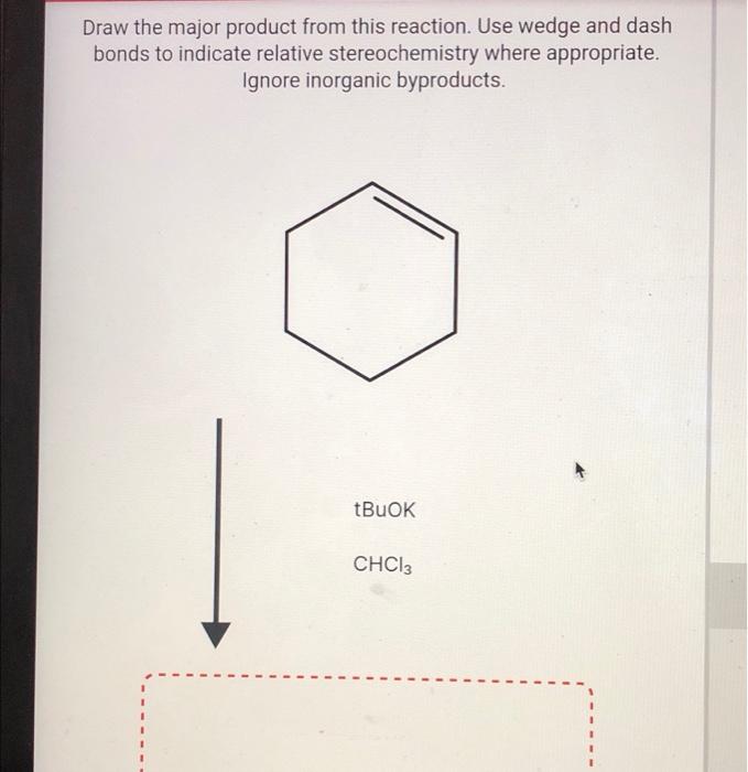 Solved Draw the major product from this reaction. Use wedge | Chegg.com Solved Draw the major product from this reaction. Use wedge | Chegg.com