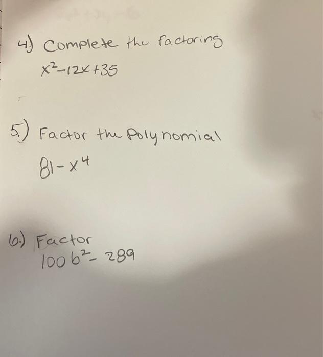Solved 4.) Complete the factoring x2−12x+35 5.) Factor the | Chegg.com
