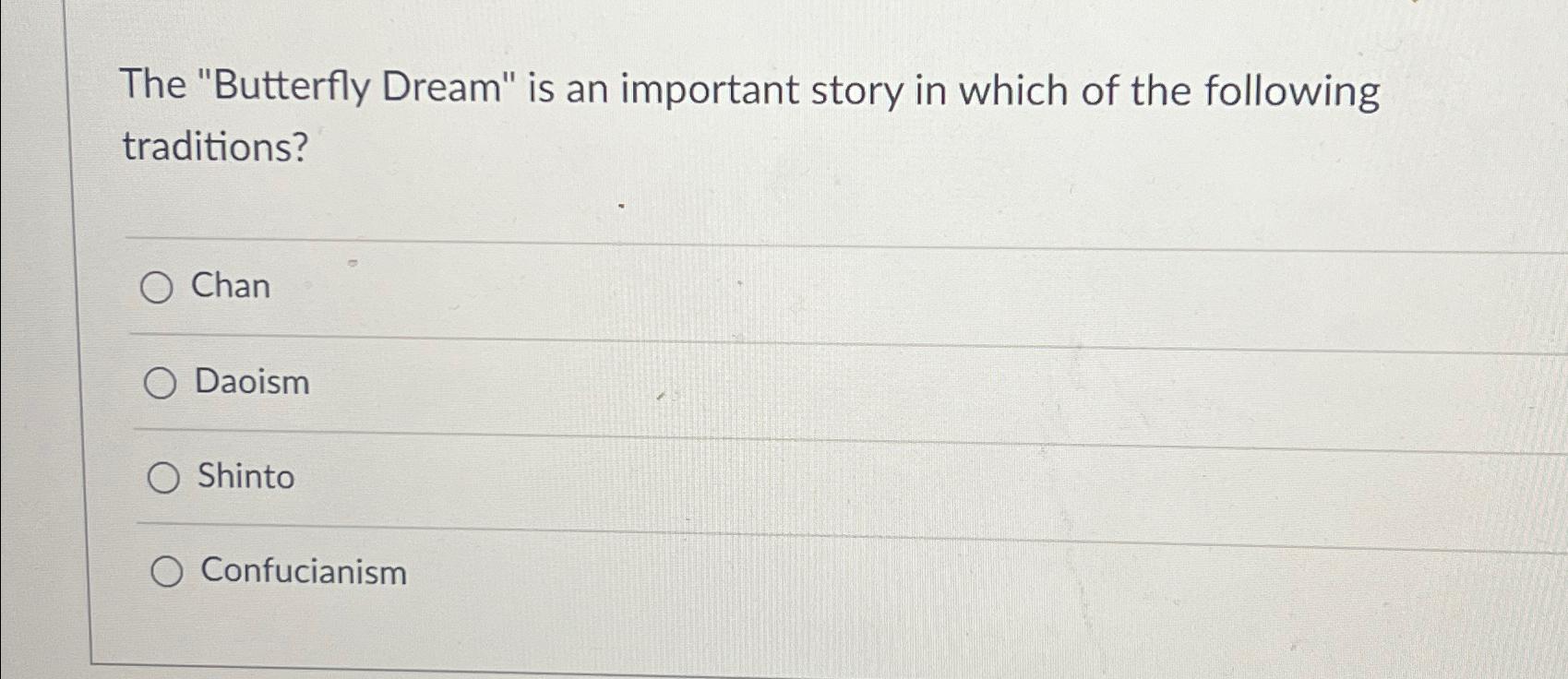 Solved The "Butterfly Dream" is an important story in which | Chegg.com