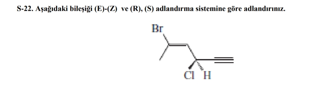Solved S-22. ﻿Aşağıdaki bileşiği (E)-(Z) ﻿ve (R), (S) | Chegg.com