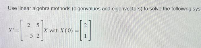 Solved Use linear algebra methods (eigenvalues and | Chegg.com