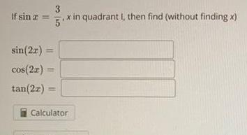 Solved If sinx=53,x in quadrant 1, then find (without | Chegg.com
