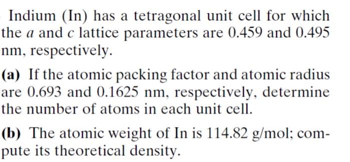 Solved Indium (In) has a tetragonal unit cell for which the | Chegg.com