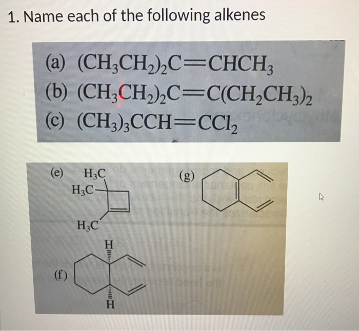 Solved 1. Name each of the following alkenes (a) | Chegg.com