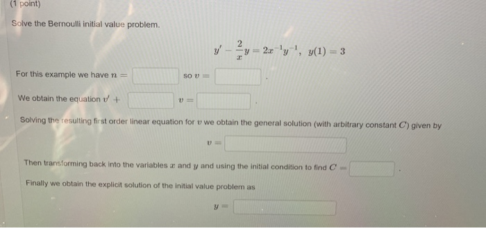 Solved (1 point) Solve the Bernoulli initial value problem. | Chegg.com