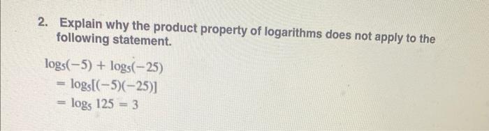 Solved 2. Explain why the product property of logarithms | Chegg.com