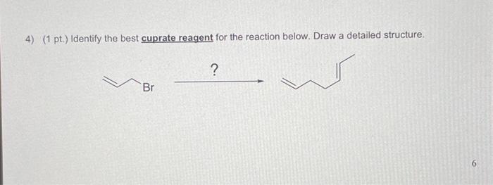 Solved 4) (1 pt.) Identify the best cuprate reagent for the | Chegg.com