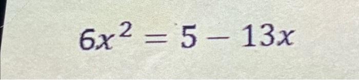 6x2=5−13x | Chegg.com