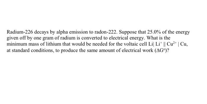 Solved Radium-226 decays by alpha emission to radon-222. | Chegg.com