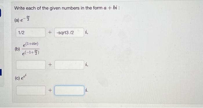 Solved Write each of the given numbers in the form a+bi : | Chegg.com