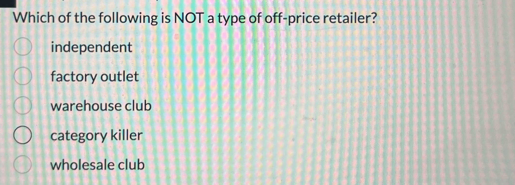 Solved Which of the following is NOT a type of off-price | Chegg.com