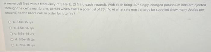 Solved A nerve cell fires with a frequency of 3 Hertz (3 | Chegg.com