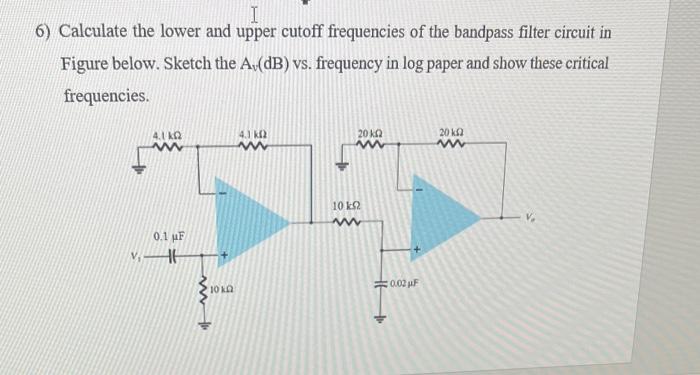 Solved 6) Calculate the lower and upper cutoff frequencies | Chegg.com