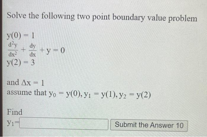 Solved Solve the following two point boundary value problem | Chegg.com Solved Solve the following two point boundary value problem | Chegg.com