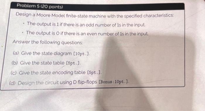 Solved Problem 5 (20 points) Design a Moore Model | Chegg.com
