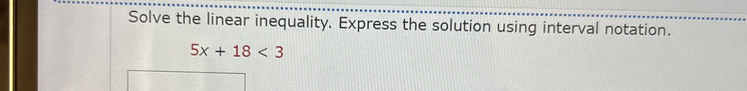 Solved Solve the linear inequality. Express the solution | Chegg.com