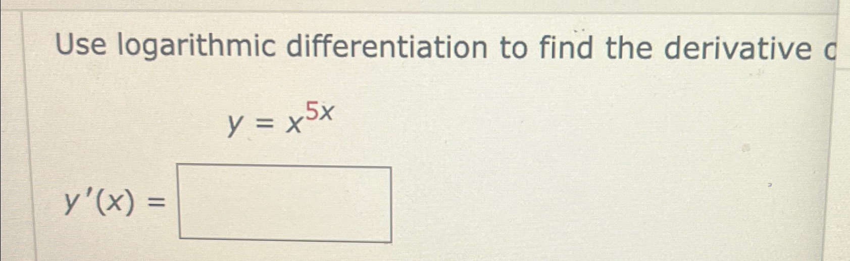 Solved Use logarithmic differentiation to find the | Chegg.com