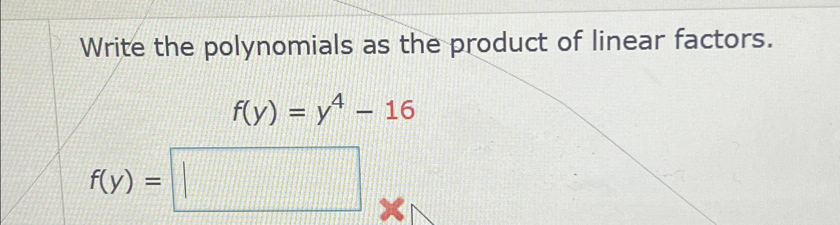 Solved Write the polynomials as the product of linear | Chegg.com