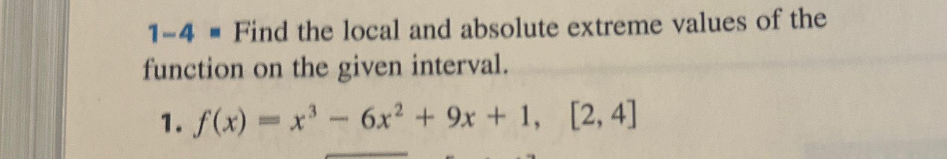 Solved 1-4 = ﻿Find the local and absolute extreme values of | Chegg.com