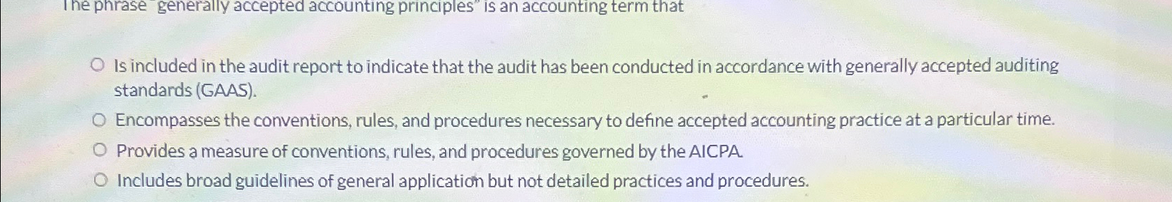 Solved The phrase generally accepted accounting principles | Chegg.com