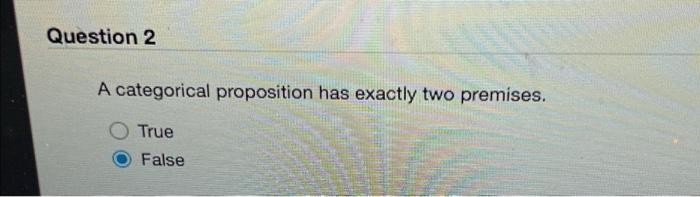 Solved Question 1 Two categorical propositions are contrary | Chegg.com
