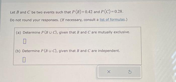 Solved Let B and C be two events such that P(B)=0.42 and | Chegg.com