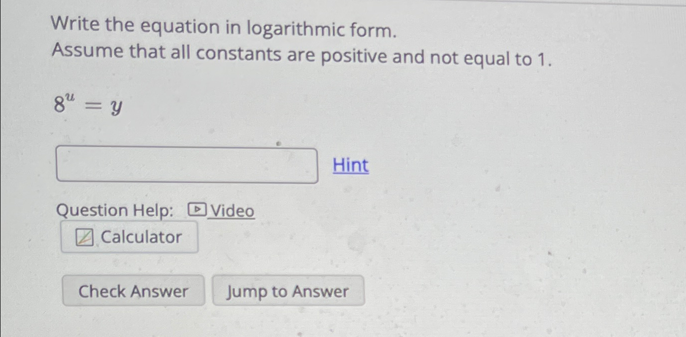 Solved Write the equation in logarithmic form.Assume that | Chegg.com