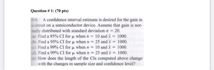 Solved 4. A confidence interval estimate is desired for the | Chegg.com