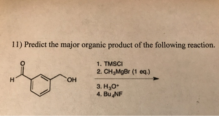 Solved 11) Predict the major organic product of the | Chegg.com
