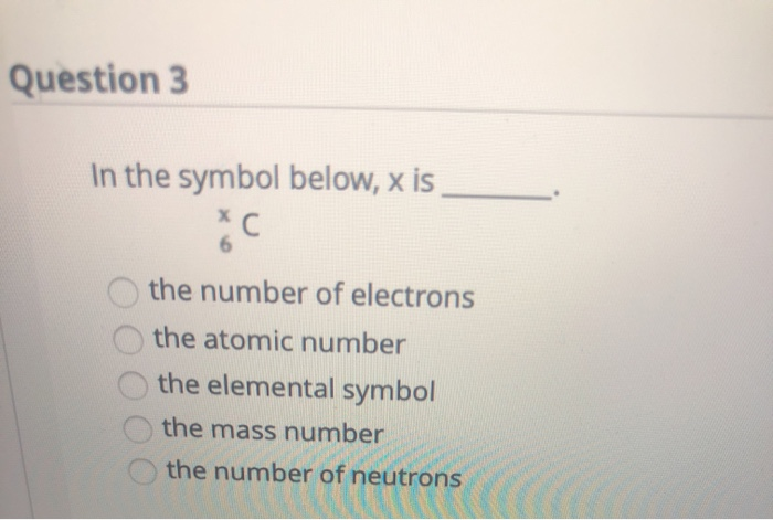 Solved Question 3 In the symbol below, x is 6 the number of | Chegg.com