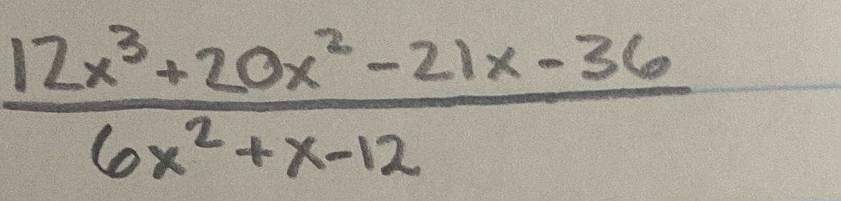 Solved 12x3+20x2-21x-366x2+x-12 ﻿use long division to solve | Chegg.com