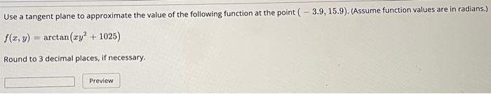 Solved Use a tangent plane to approximate the value of the | Chegg.com