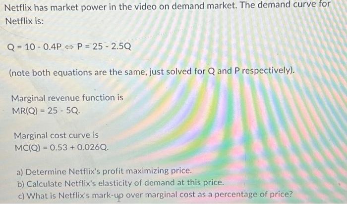 Solved Netflix has market power in the video on demand | Chegg.com