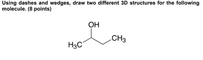 Solved Using dashes and wedges, draw two different 3D | Chegg.com