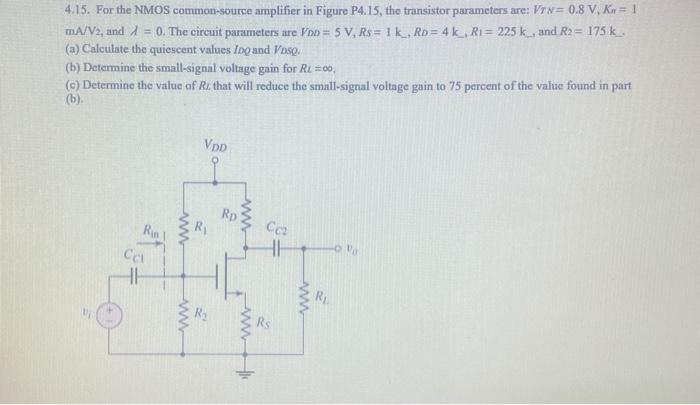 Solved 4 15 For The Nmos Common Source Amplifier In Figure