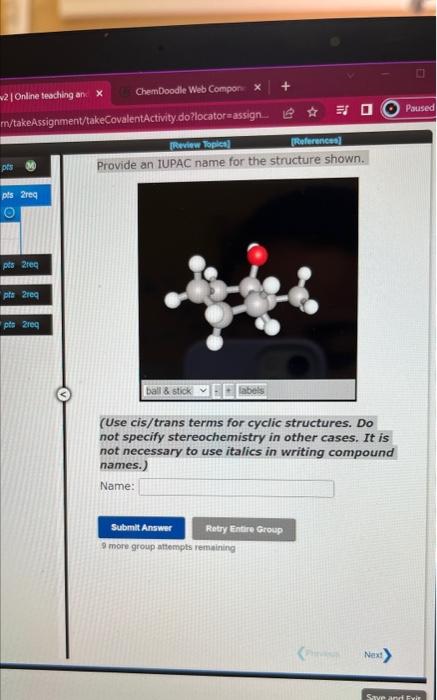 [Solved]: Provide an IUPAC name for the structure shown. (U