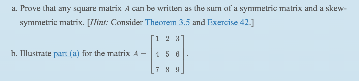 Solved a. ﻿Prove that any square matrix A can be written as | Chegg.com