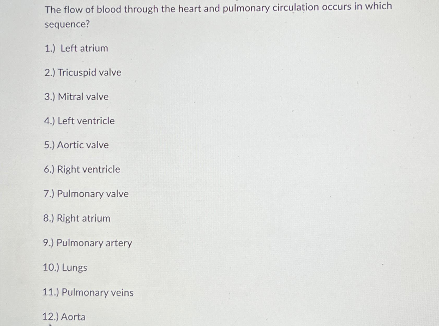 Solved The flow of blood through the heart and pulmonary | Chegg.com