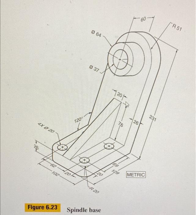 Solved Figure 6.23 Spindle base | Chegg.com