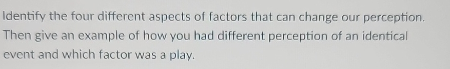 Solved Identify the four different aspects of factors that | Chegg.com