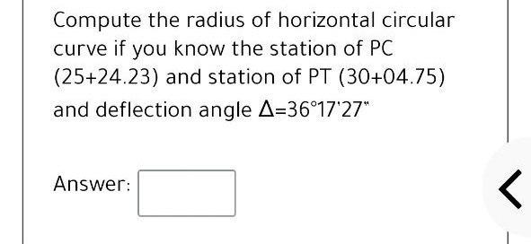 Solved Compute the radius of horizontal circular curve if | Chegg.com