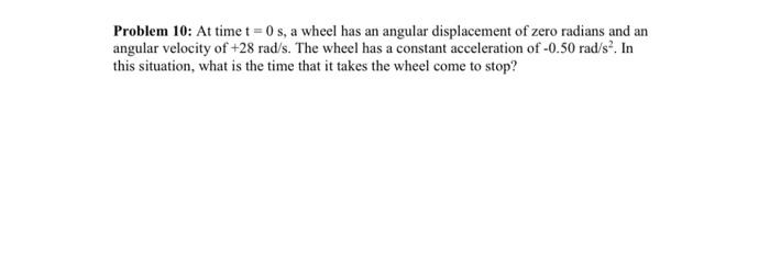 Solved Problem 10: At time t=0 s, a wheel has an angular | Chegg.com