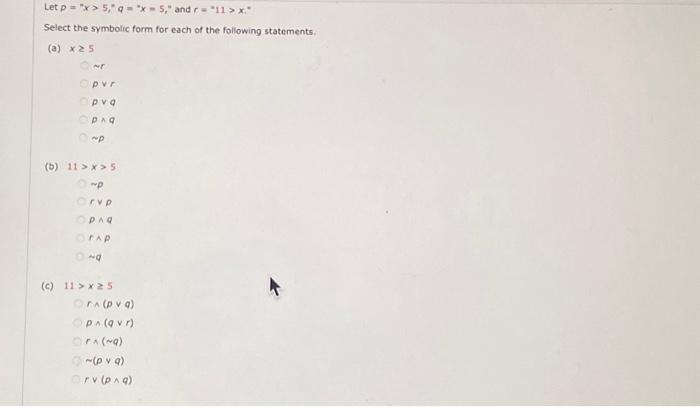 Solved Let p = "x > 5," q = "x = 5," and r = "11 > x." | Chegg.com
