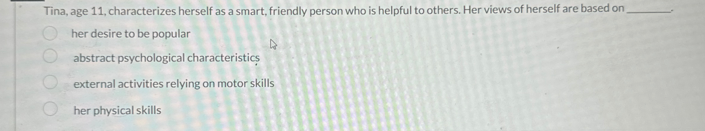Solved Tina, age 11, ﻿characterizes herself as a smart, | Chegg.com