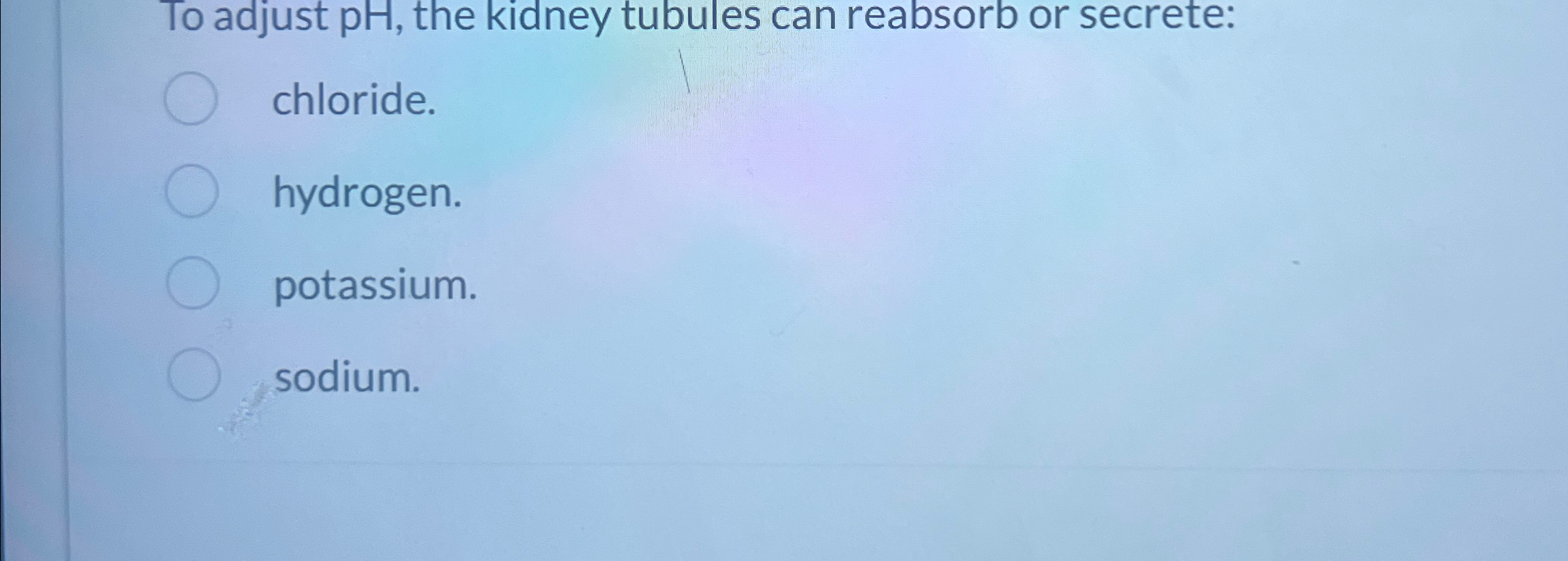 Solved To adjust pH, ﻿the kidney tubules can reabsorb or | Chegg.com