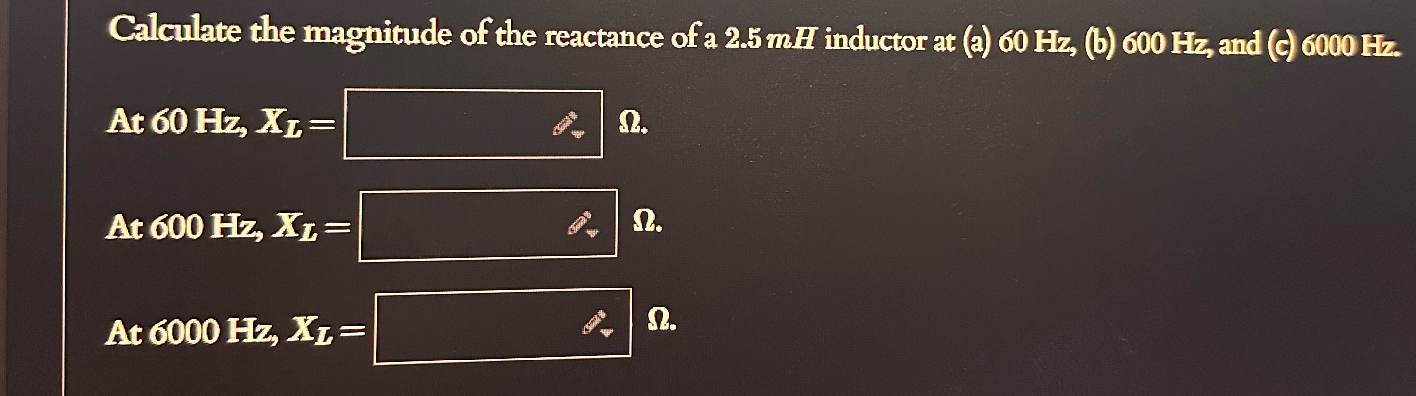 Solved Calculate the magnitude of the reactance of a 2.5mH | Chegg.com