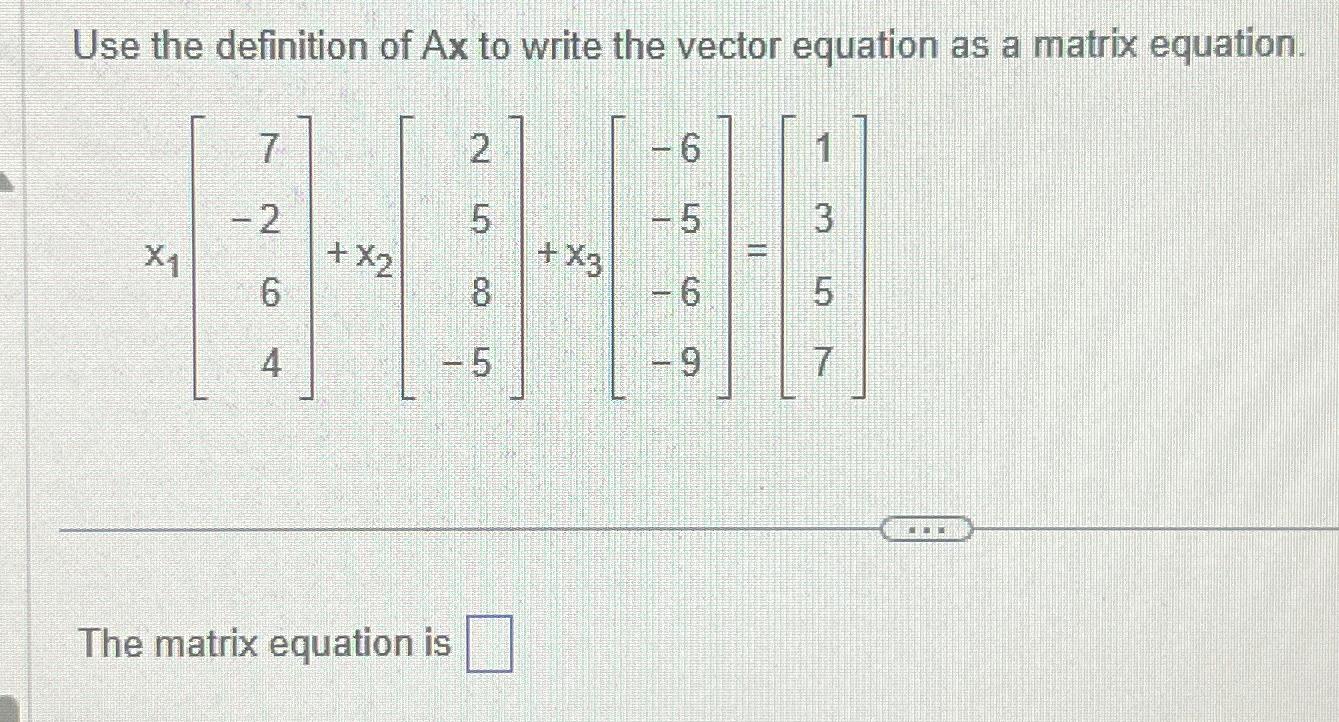 Solved Use the definition of Ax to write the vector equation | Chegg.com