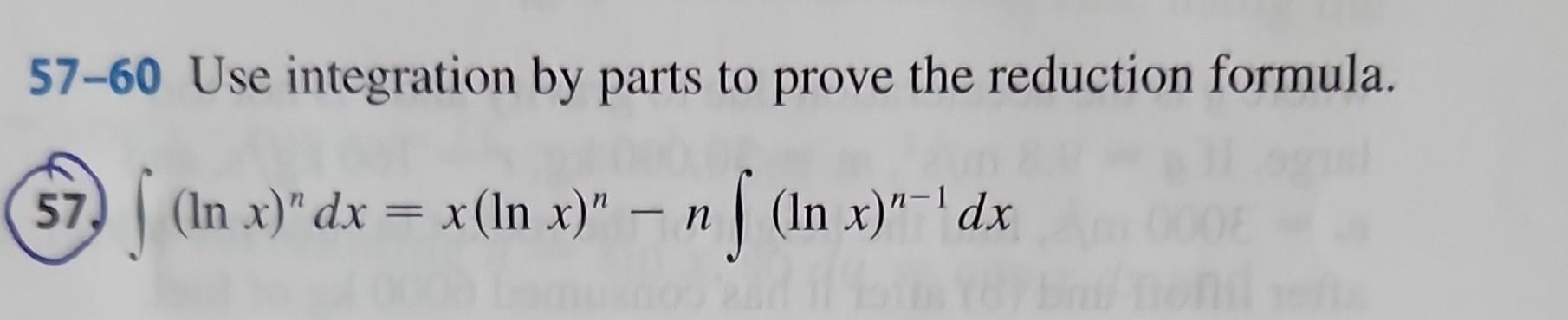 Solved 57-60 Use integration by parts to prove the reduction | Chegg.com