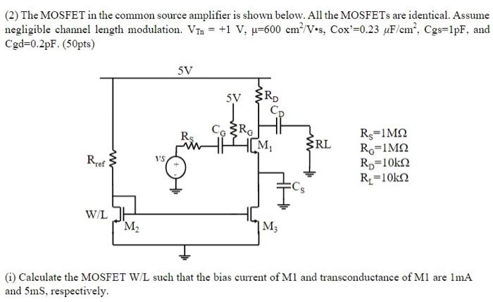 Solved (2) The MOSFET in the common source amplifier is | Chegg.com