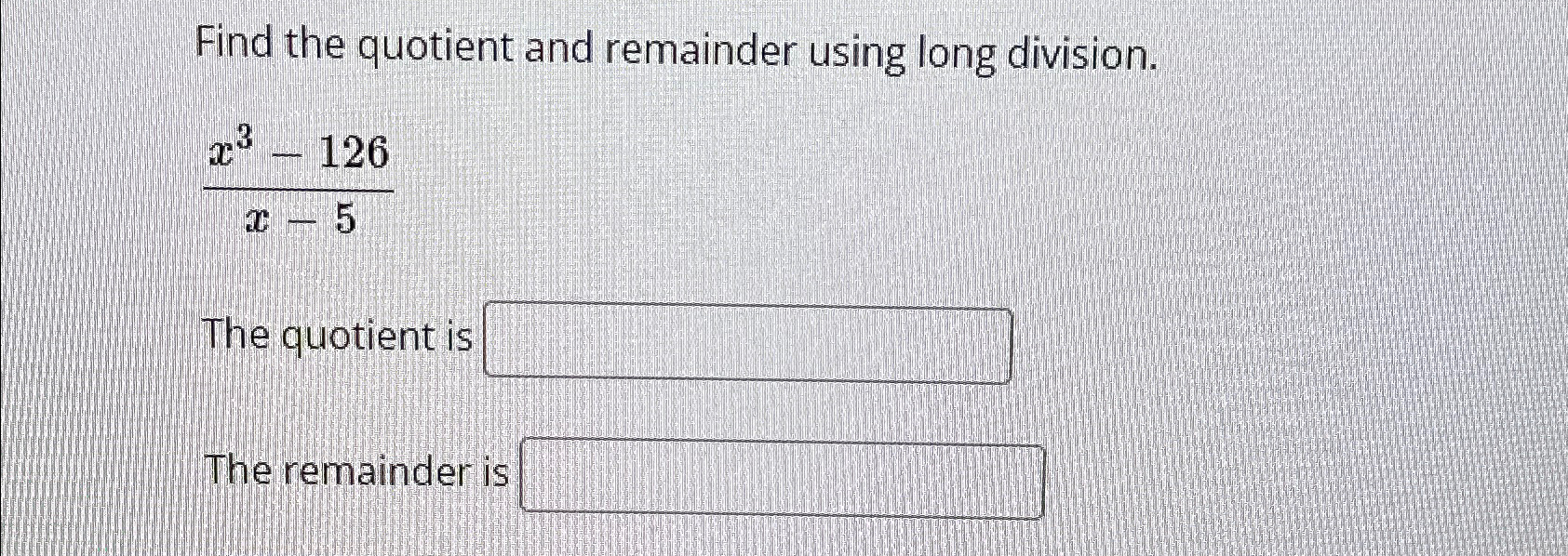 Solved Find the quotient and remainder using long | Chegg.com